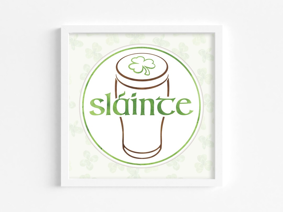 Slainte DIGITAL DOWNLOAD St. Patrick's Day Printable Irish Wall Art ...