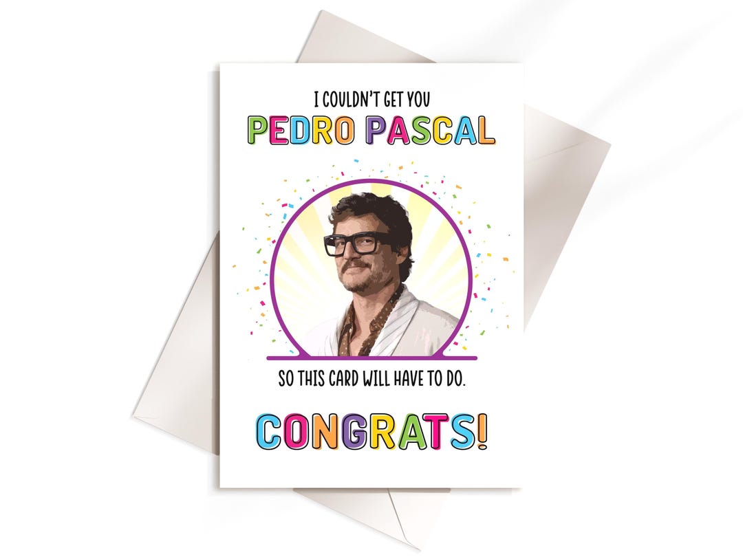 Pedro Pascal Congratulations Card, Pedro Pascal Card, Last of Us, Pedro ...