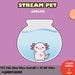 Animated Axolotl Stream Pet Custom Widget / STREAMELEMENTS - Etsy