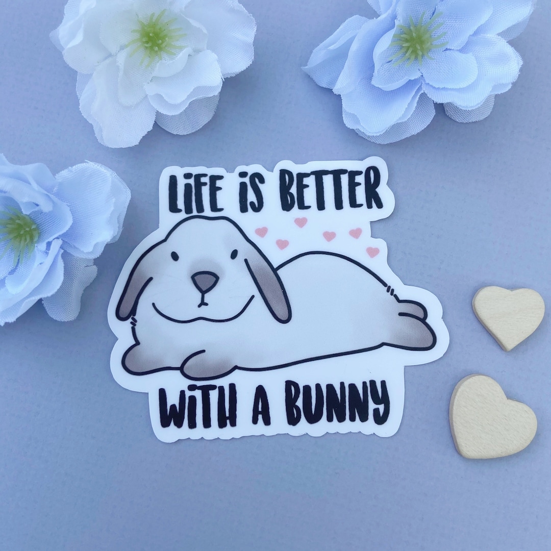 Life is Better With A Bunny Sticker / Holland Lop Sticker / Rabbit ...