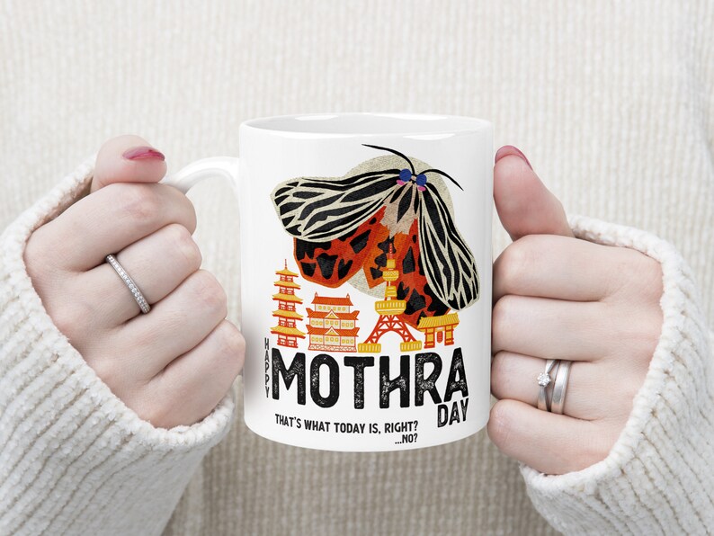 Happy Mothra Day - Mother's Day Funny Pun Mug Kaiju Monster B Movie ...