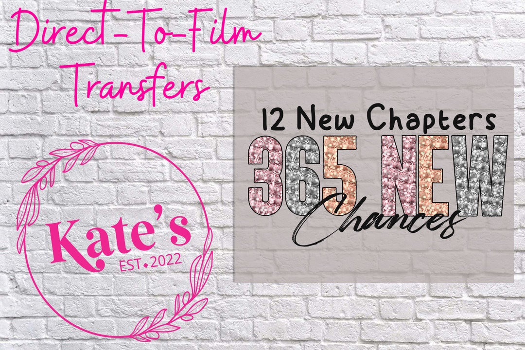 Ready to Press DTF Transfer | 12 New Chapter 365 New Chances - Etsy
