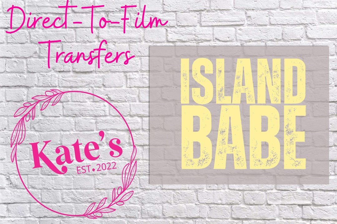 Ready to Press DTF Transfer | Island Babe - Etsy