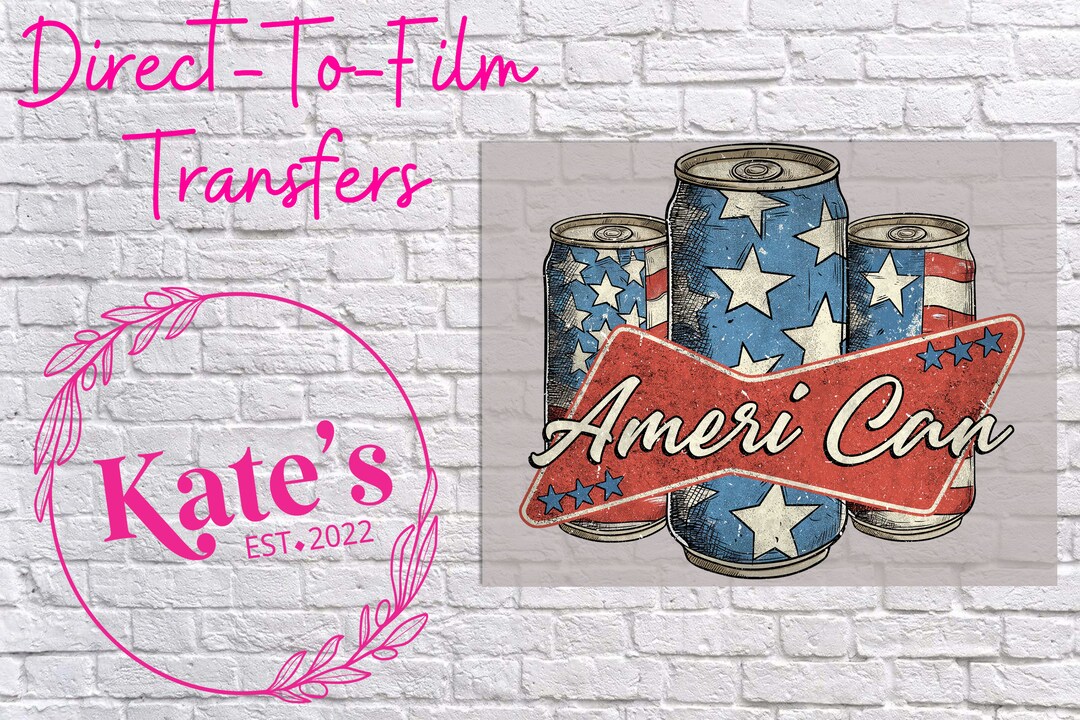 Ready to Press DTF Transfer | Ameri Can - Etsy