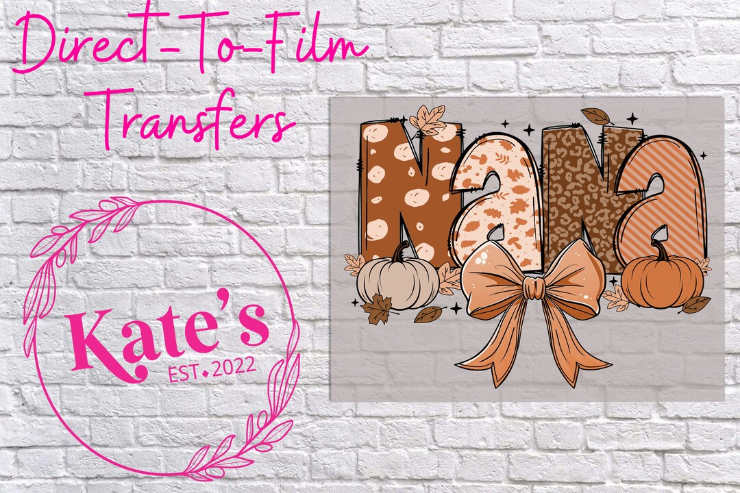 Ready to Press DTF Transfer | Nana Fall, Fall, Halloween, Direct-to ...