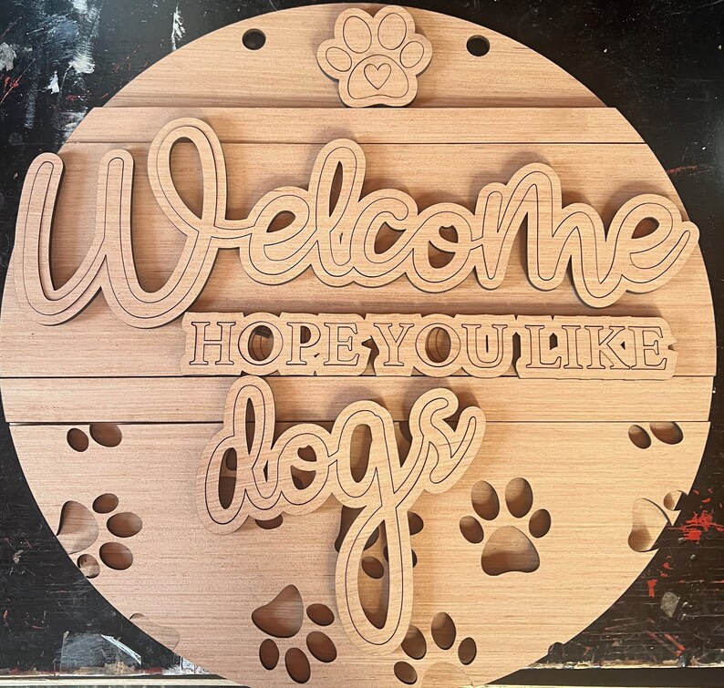 Welcome Hope You Like Dogs Door Hanger Diy | Door Hanger Diy | Door ...