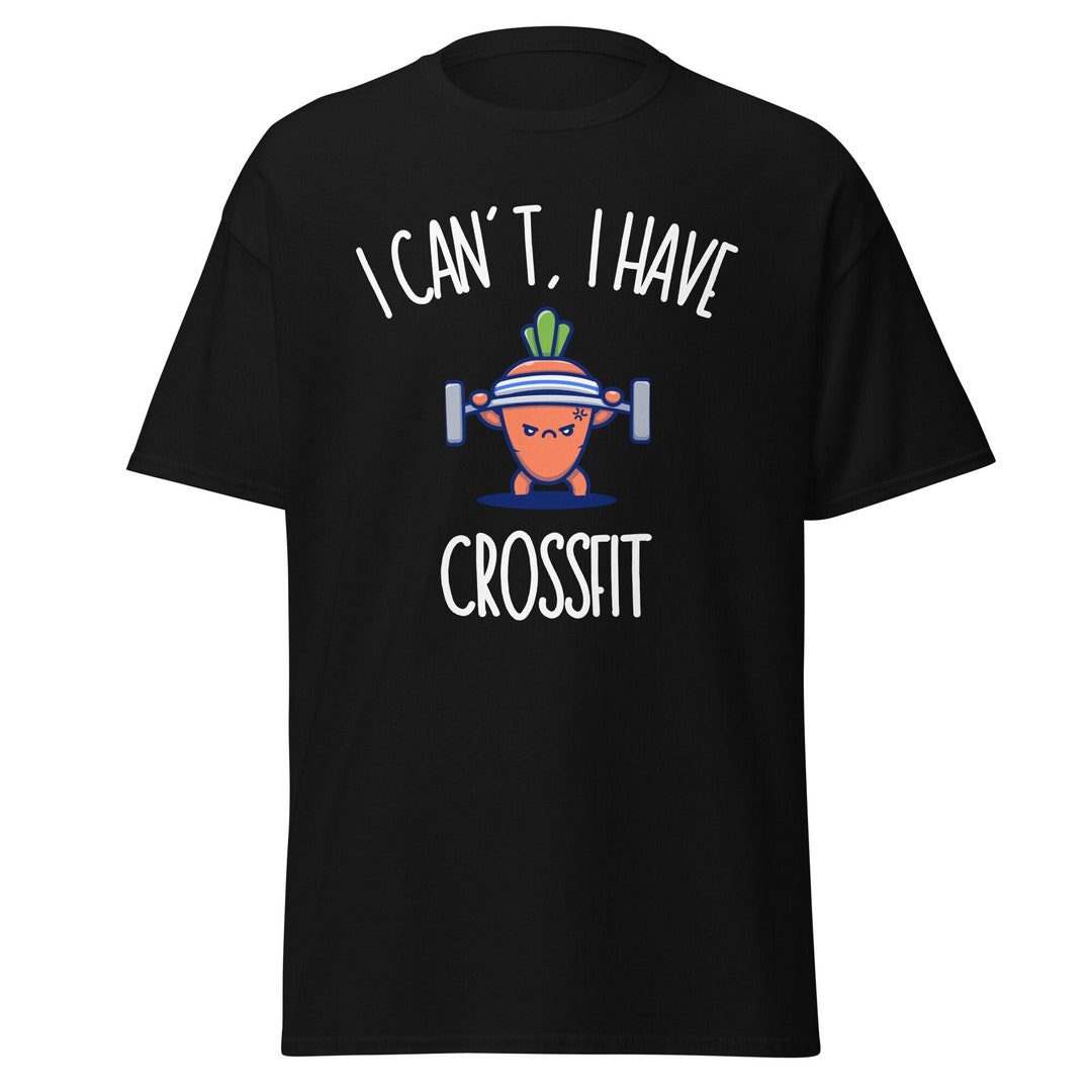 I Can't I Have Crossfit T-shirt, Weightlifting T-shirt, Barbell ...