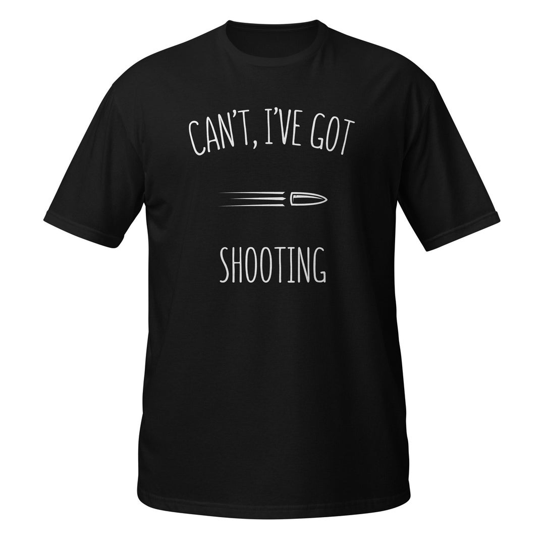 Can't I've Got Shooting T-shirt, Gun T-shirt, Shooting Range T-shirt ...