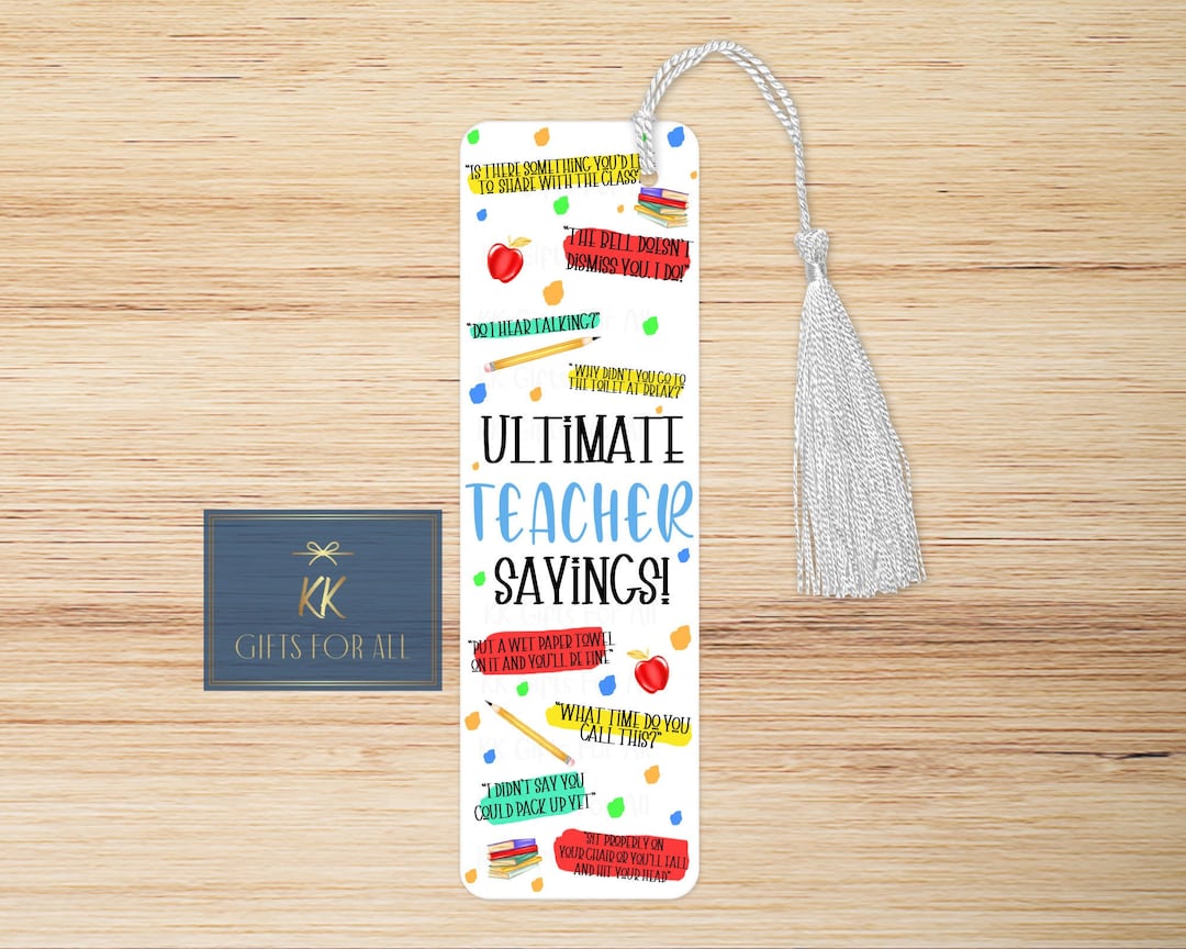 Teacher Bookmark, Ultimate Teacher Sayings, Teacher Quotes, TA Gift ...
