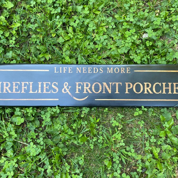 Life Needs More Fireflies & Back Porches Sign - Etsy