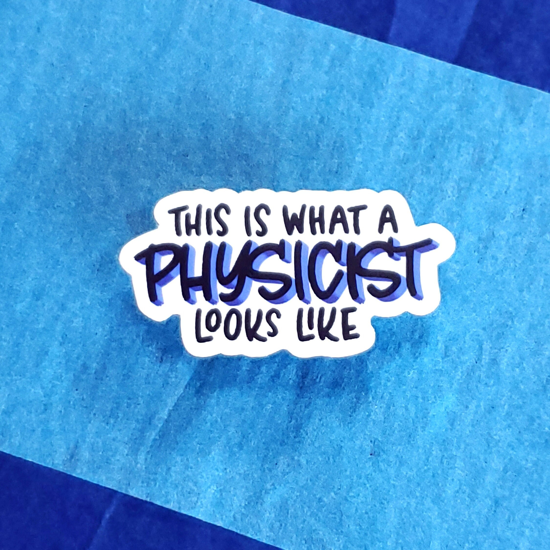 This is What A Physicist Looks Like Sticker | STEM Science - Vinyl ...