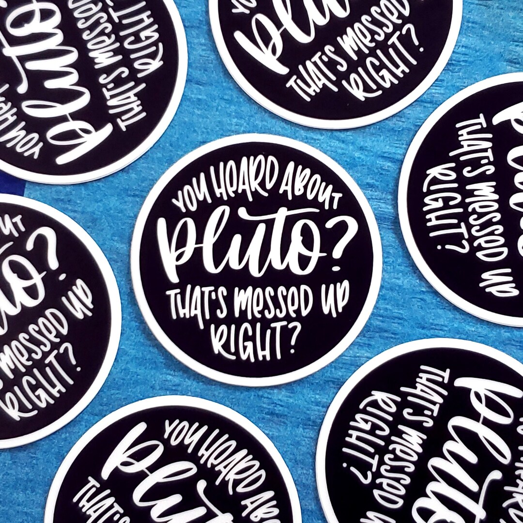 Heard About Pluto? Vinyl Sticker | TV Show PSYCH - Etsy