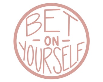 Bet on Yourself SVG File Vinyl Cutter File - Etsy