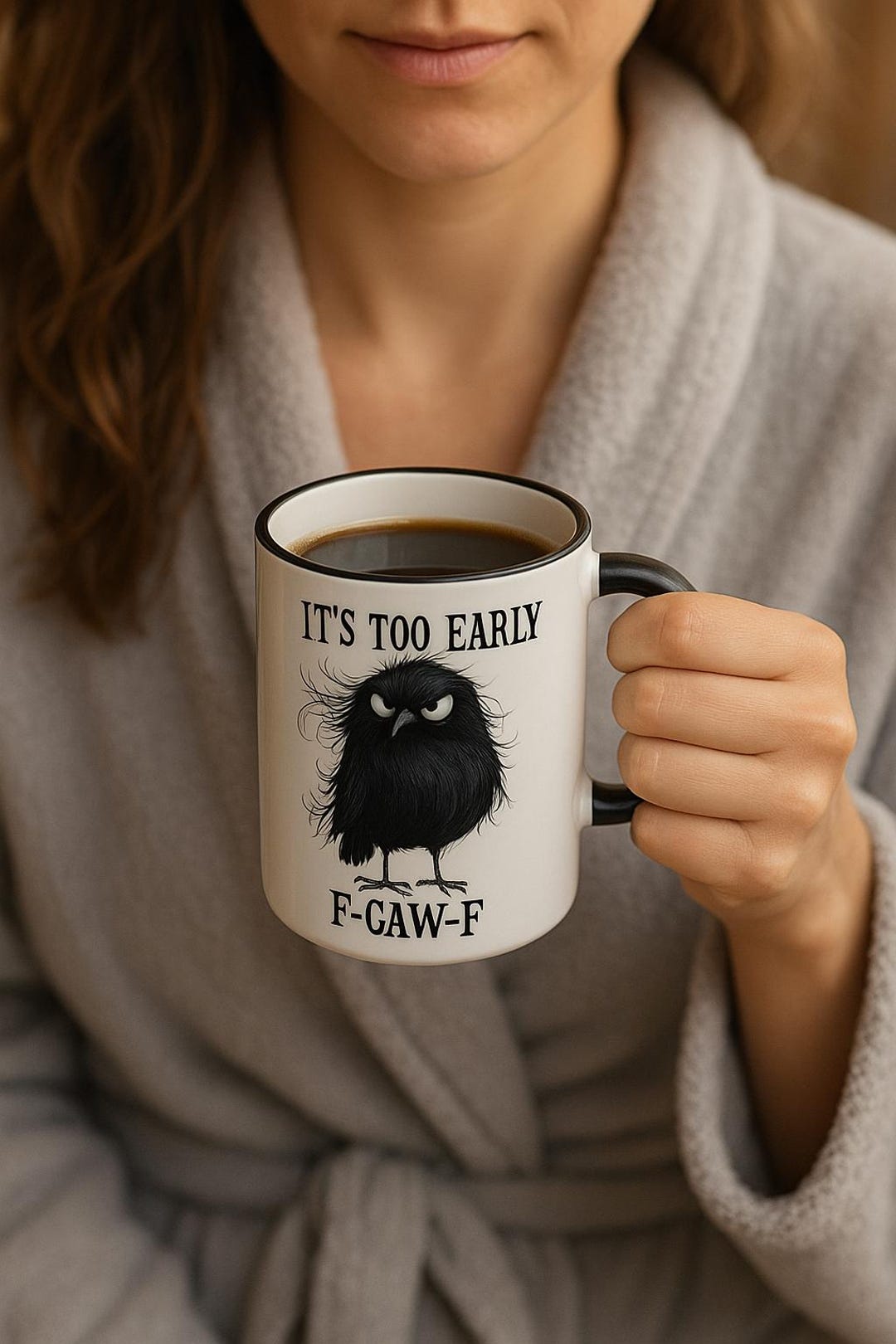 Funny Crow Coffee Mug: Sarcastic F-caw-f Design, It's Too Early Cup ...