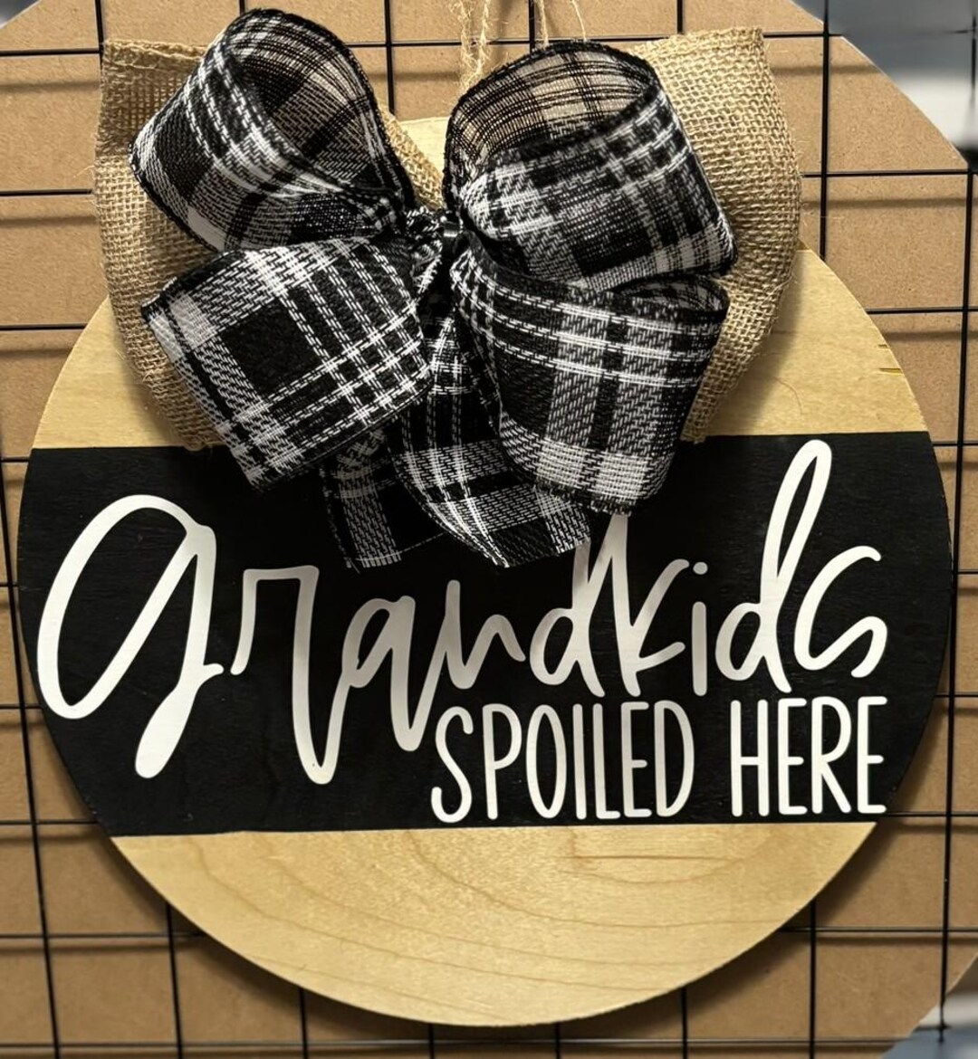 Grandkids Spoiled Here Door Hanger, Welcome Sign, Front Door Wreath ...