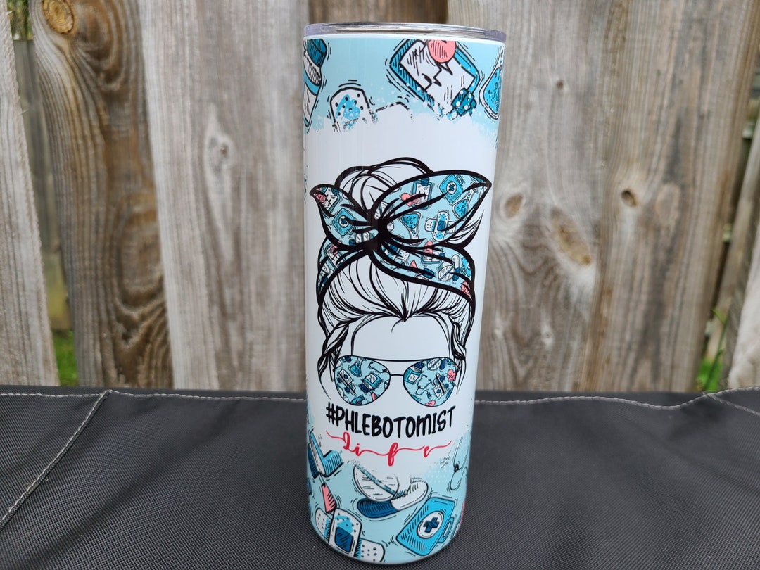 Phlebotomist Life Cup, 20 Oz Skinny Tumbler, Phlebotomy Life Tumbler ...