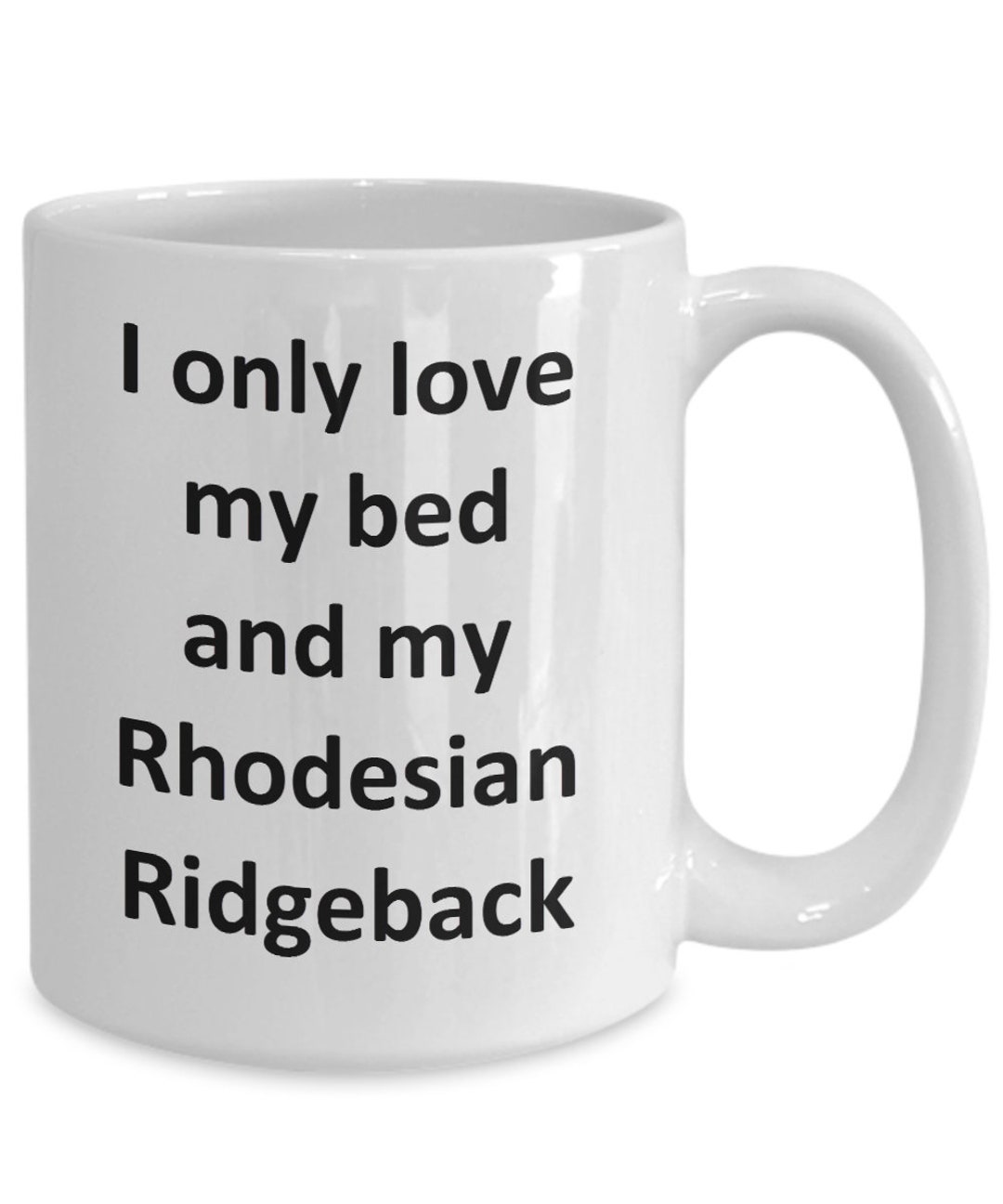 Funny Rhodesian Ridgeback Mug - Love My Bed and Rhodesian Ridgeback Dog ...