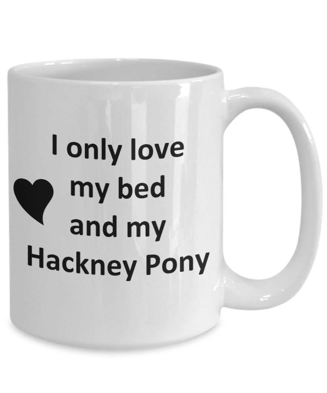 Funny Hackney Pony Lover Mug - Pony Horse Pet - Love My Hackney Pony ...