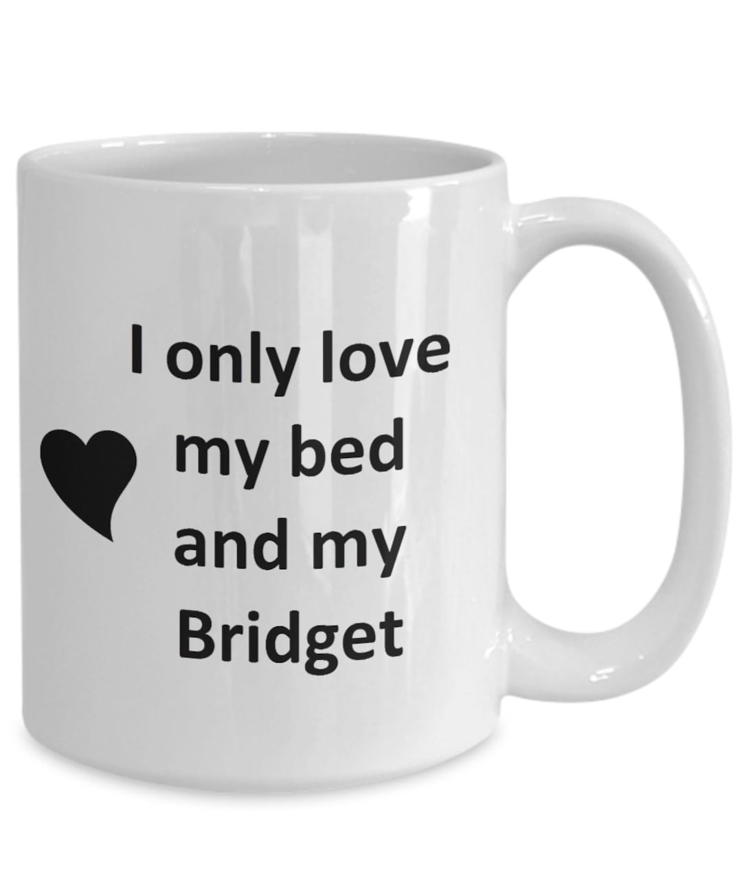 Bridget Lover Mug - Cat Dog Bird Pet Name - Love My Bridget Nickname ...