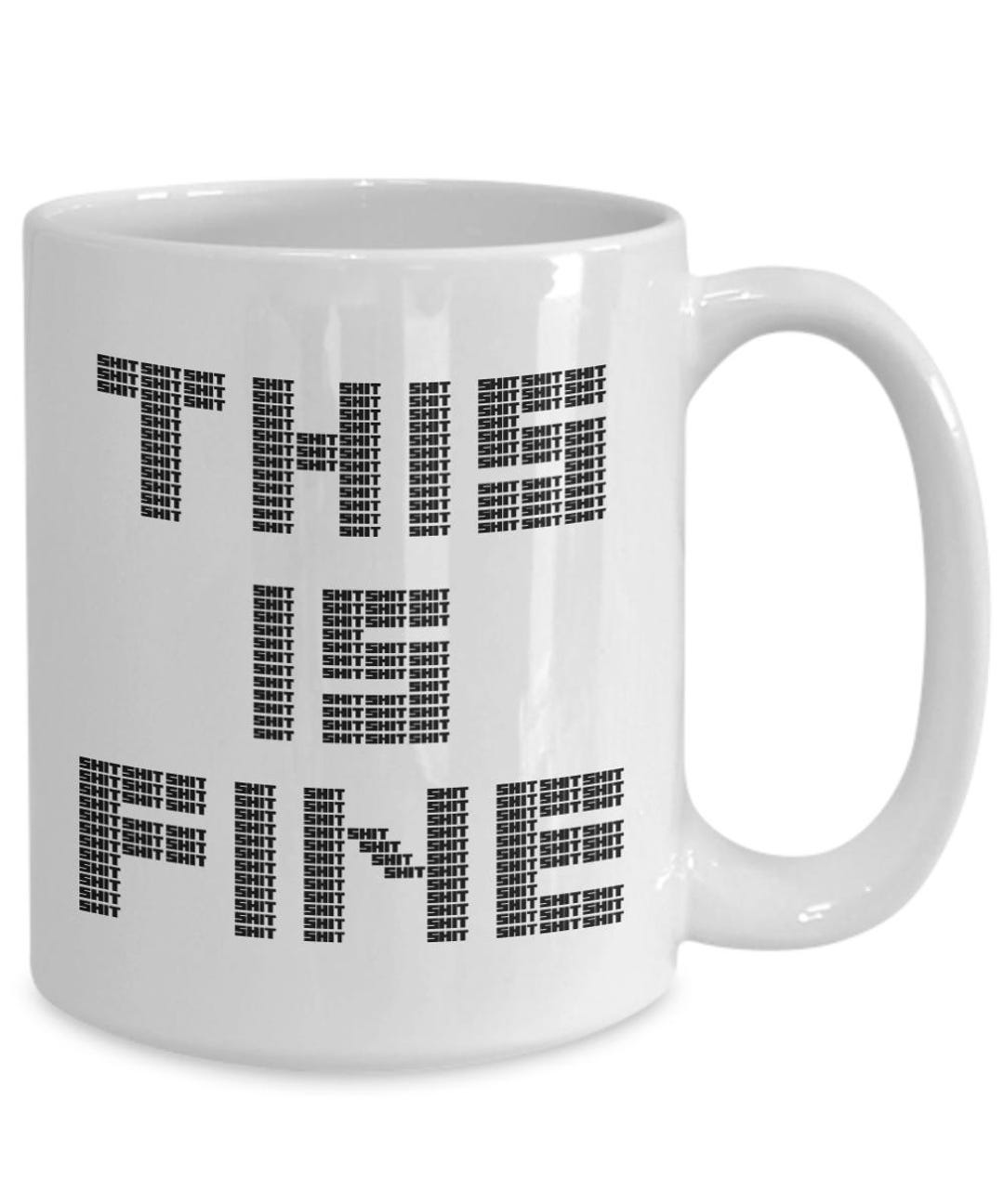 Shit Hidden Message This is Fine Mug for Work Bestie Funny Coffee Best ...