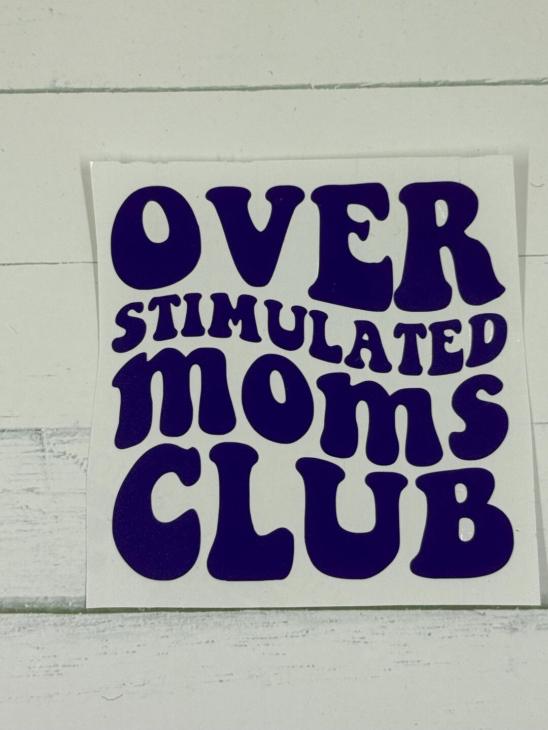 Over Stimulated Moms Club Vinyl Decal: Car, Laptop, Window Sticker - Etsy