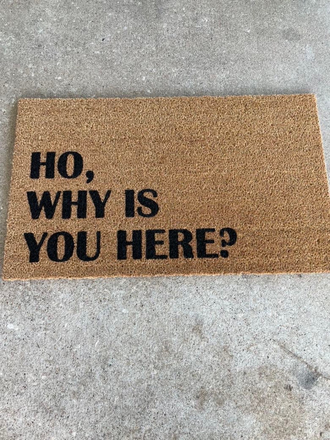 Ho, Why is You Here Doormat | Love and Hip Hop Atlanta Doormat | Joseline Hernandez Quote ...