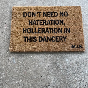 Don’t Need No Hateration Holleration in This Dancery Quote Doormat ...