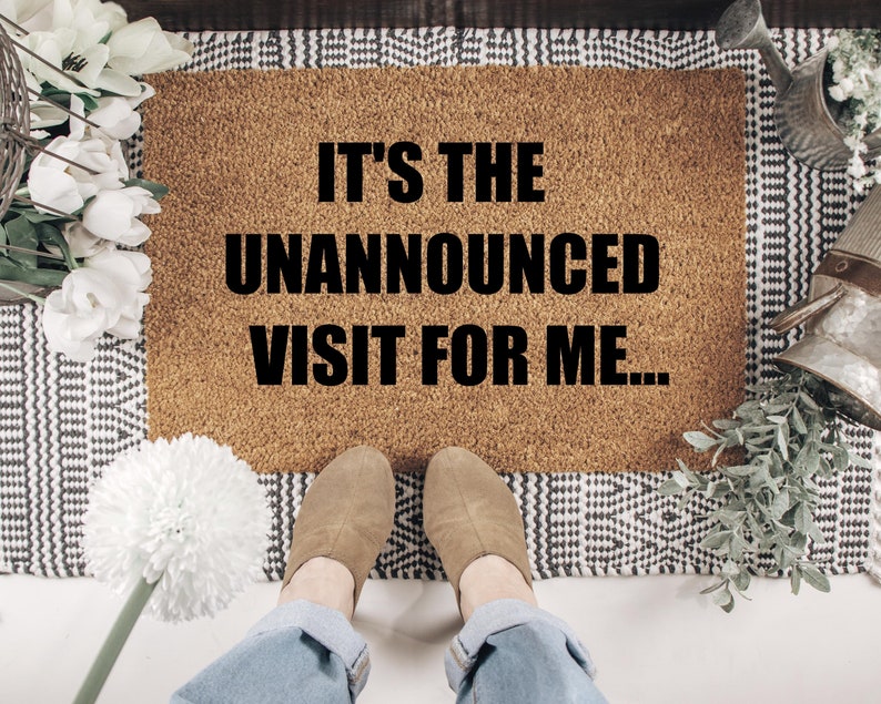 Unannounced Visit Doormat It's the Unannounced Visit for - Etsy