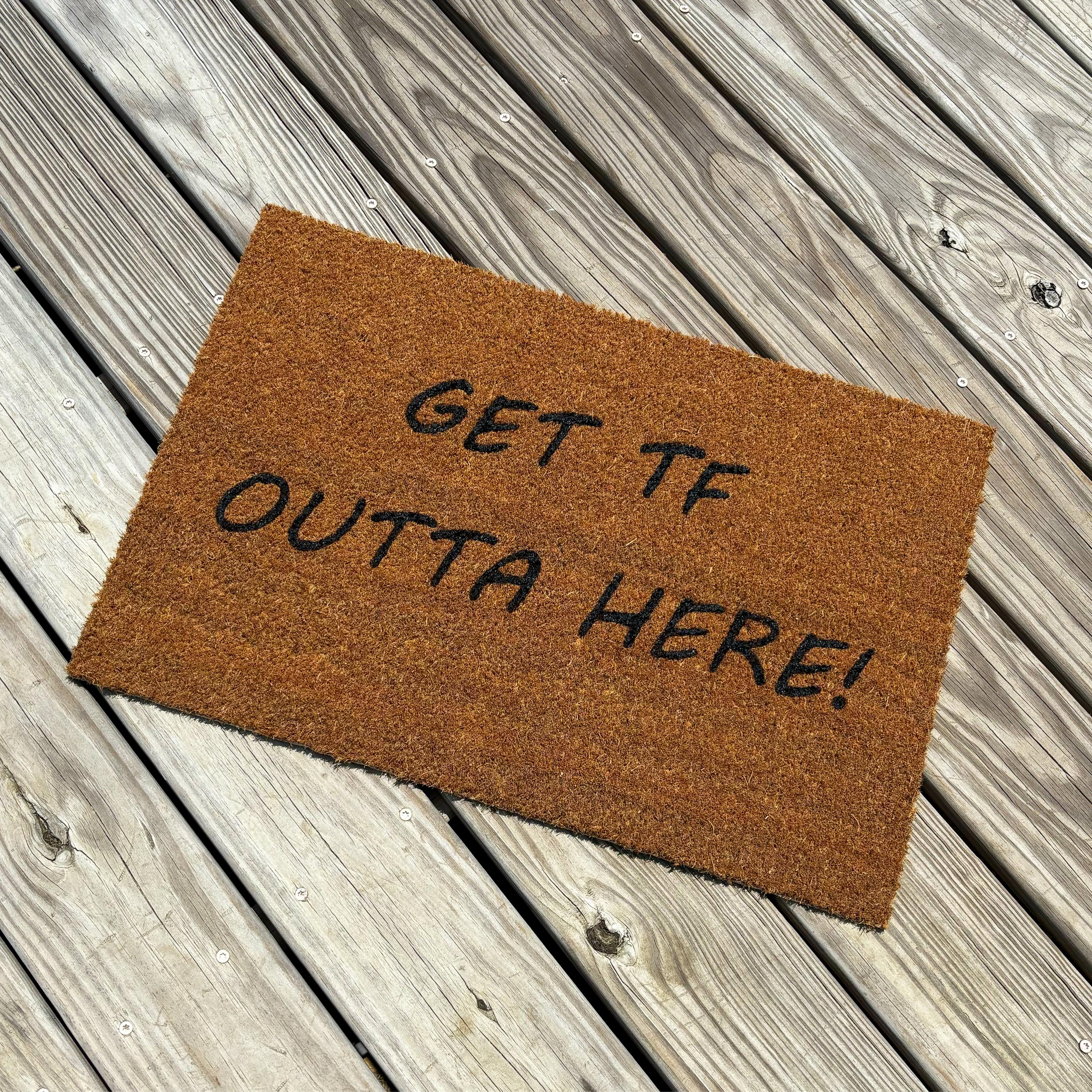 Get TF Outta Here Doormat - Etsy