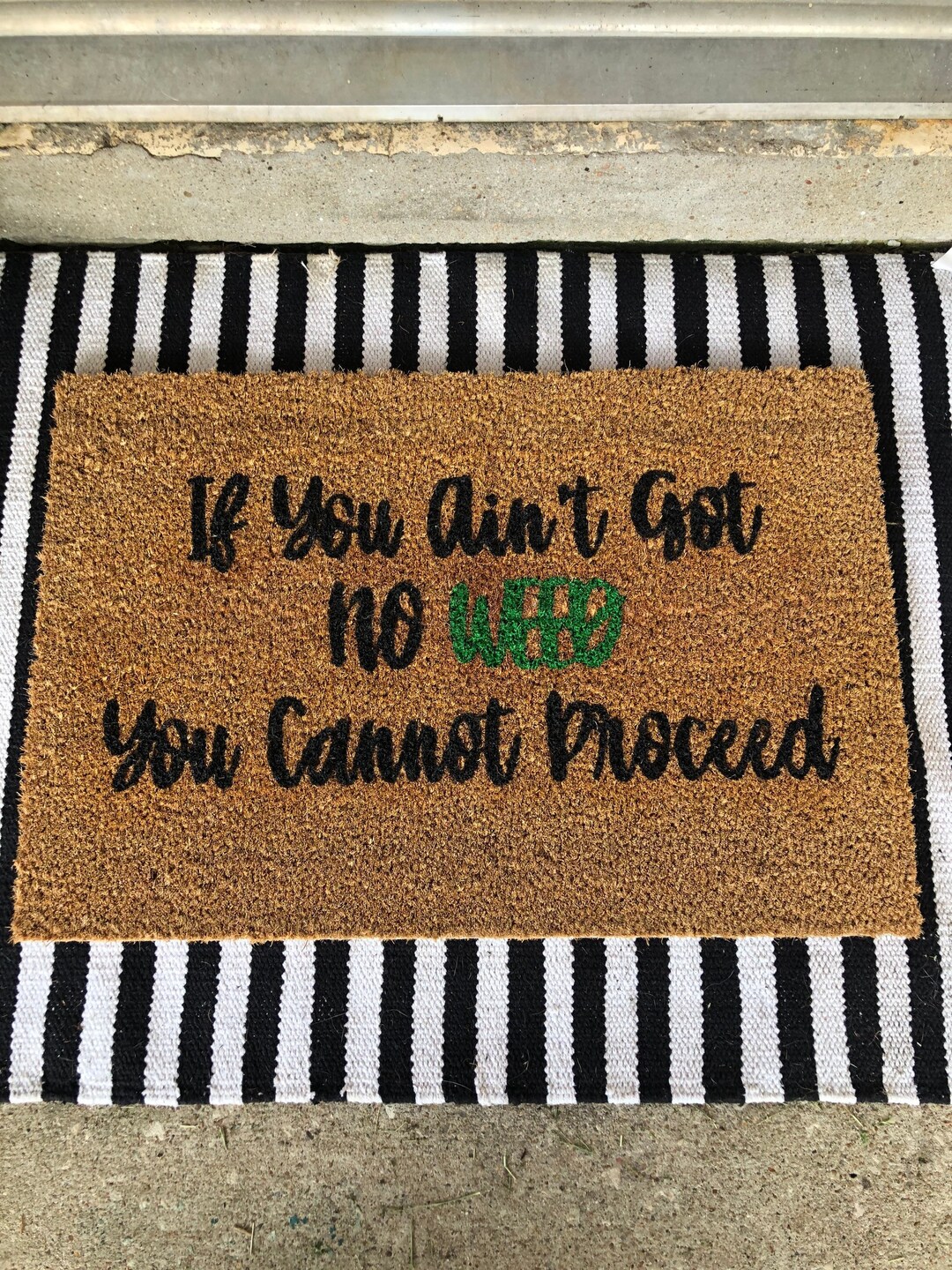 If You Ain’t Got No Weed You Cannot Proceed Doormat | Cute Weed Outdoor ...