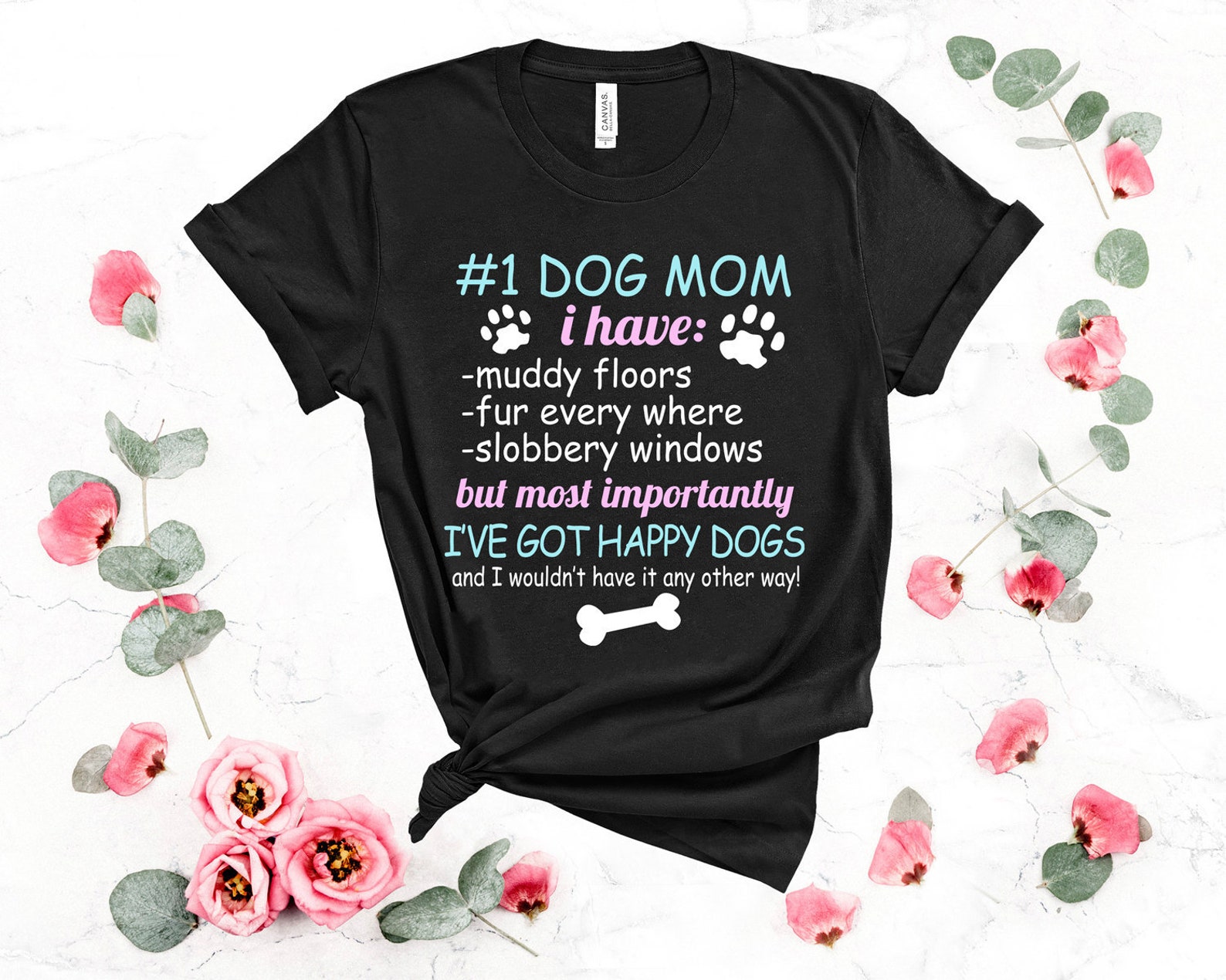 Dog Mom I Have Muddy Floors Fur Every Where and Slobbery Windows T ...