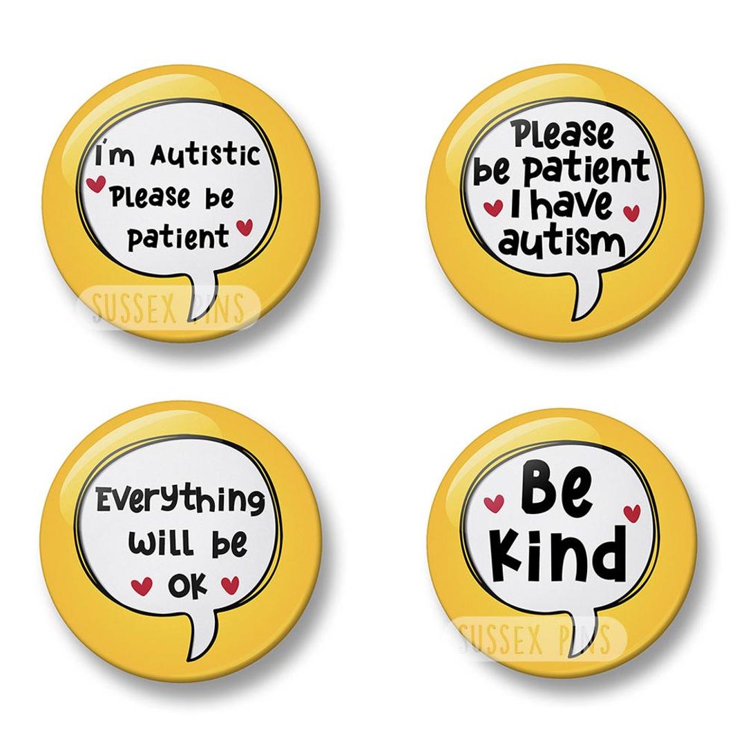 Autism Awareness Pin Badges: Set of 4, I Am Autistic, Please Be Patient ...