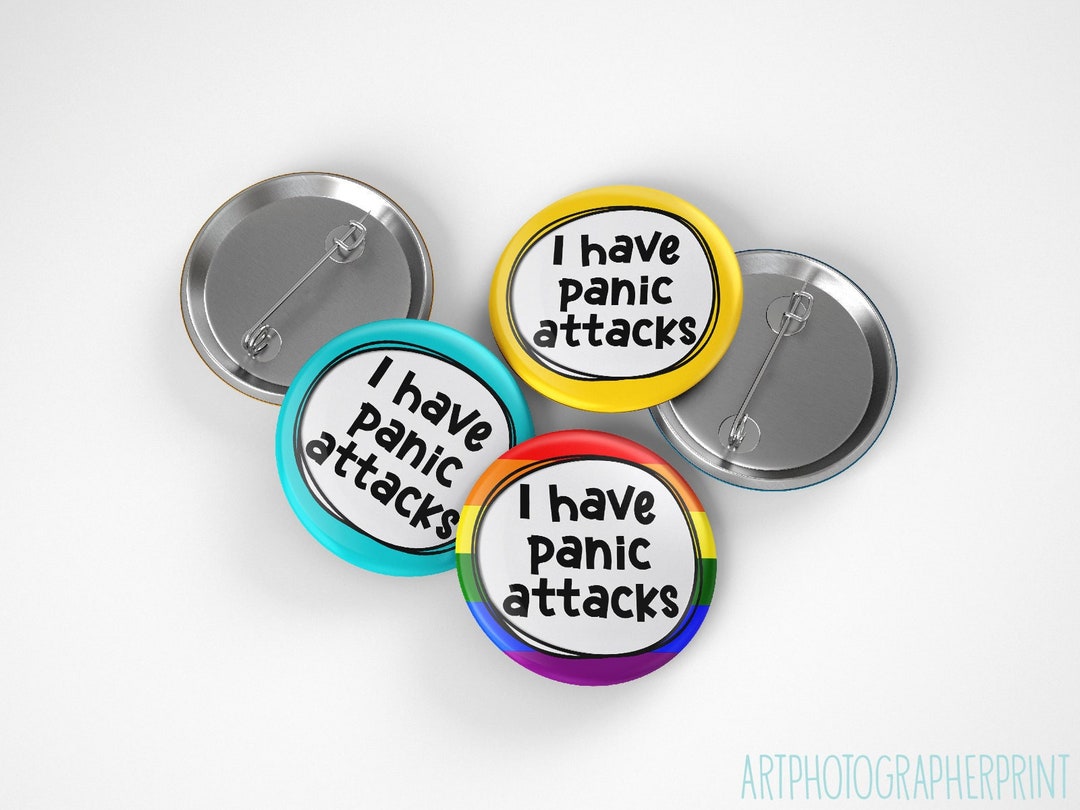 I Have Panic Attacks Pin Button Badge, 32mm or 44mm, Mental Health ...