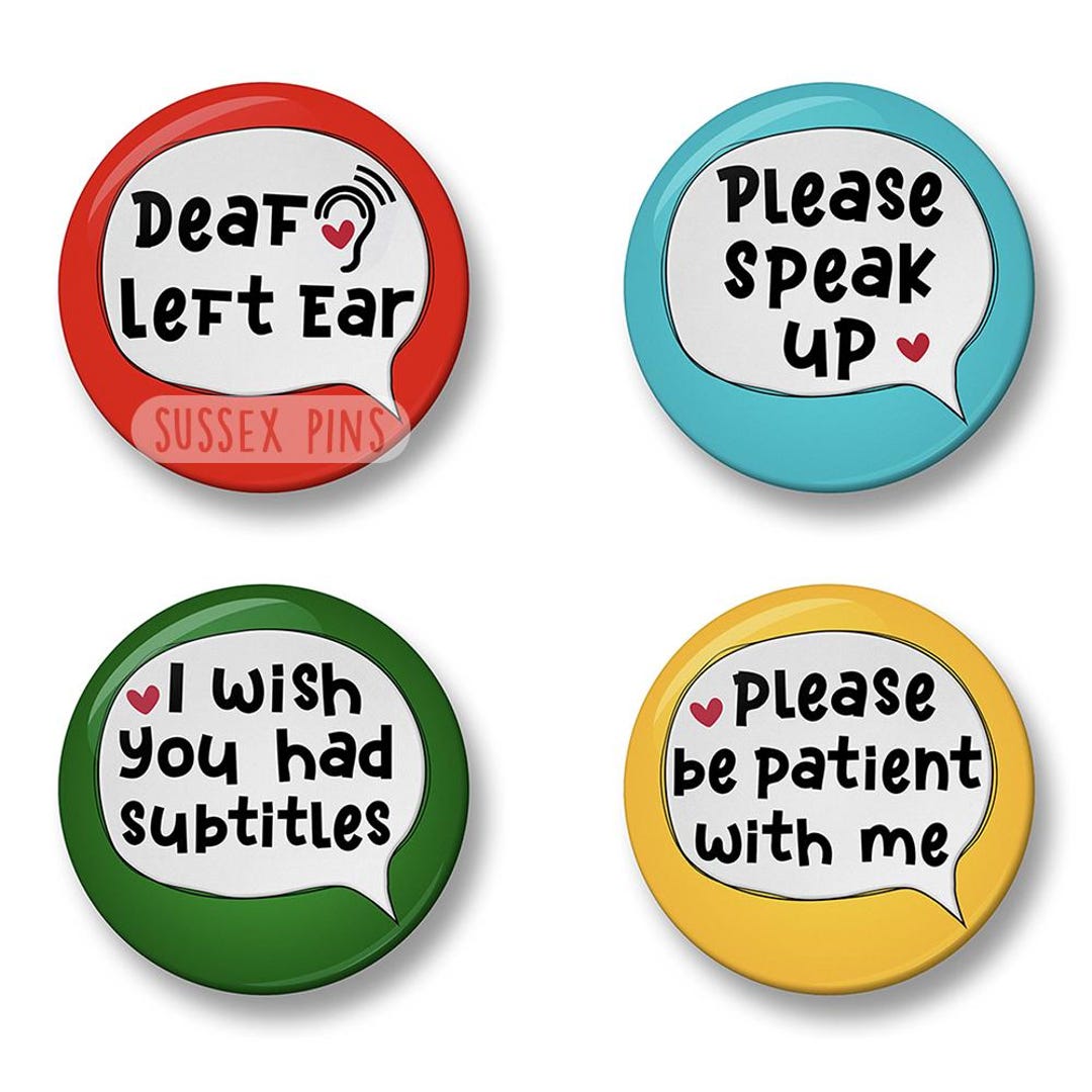 Deaf Left / Right Ear Pin Badges: Set of 4, Please Speak Up, I Wish You ...