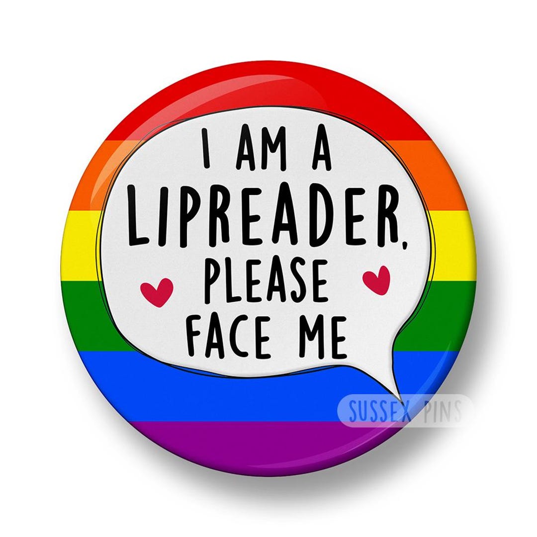 I Am a Lipreader Pin Badge: Please Face Me, Deaf Awareness, Lipreader ...