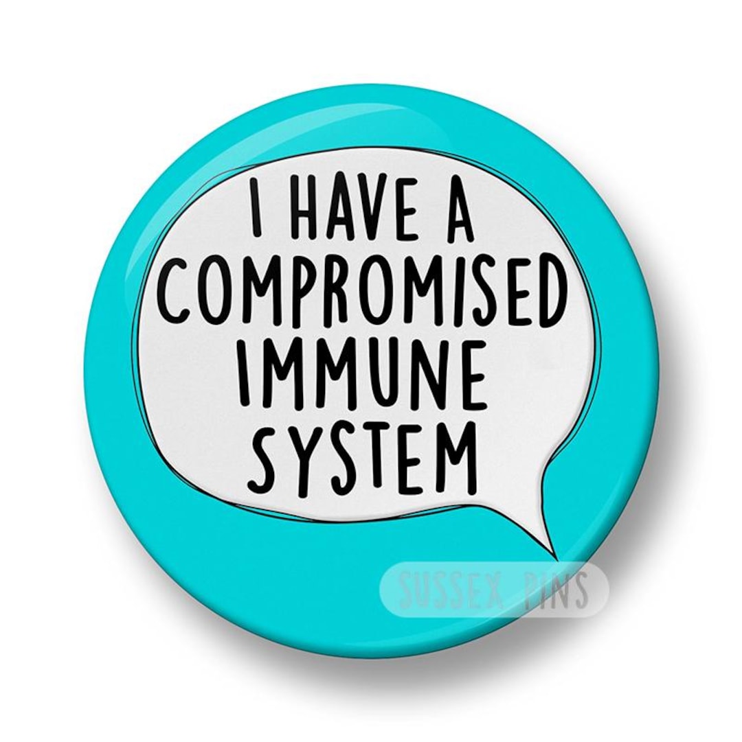 I Have a Compromised Immune System Pin Badge: Medical Alert, Hidden ...