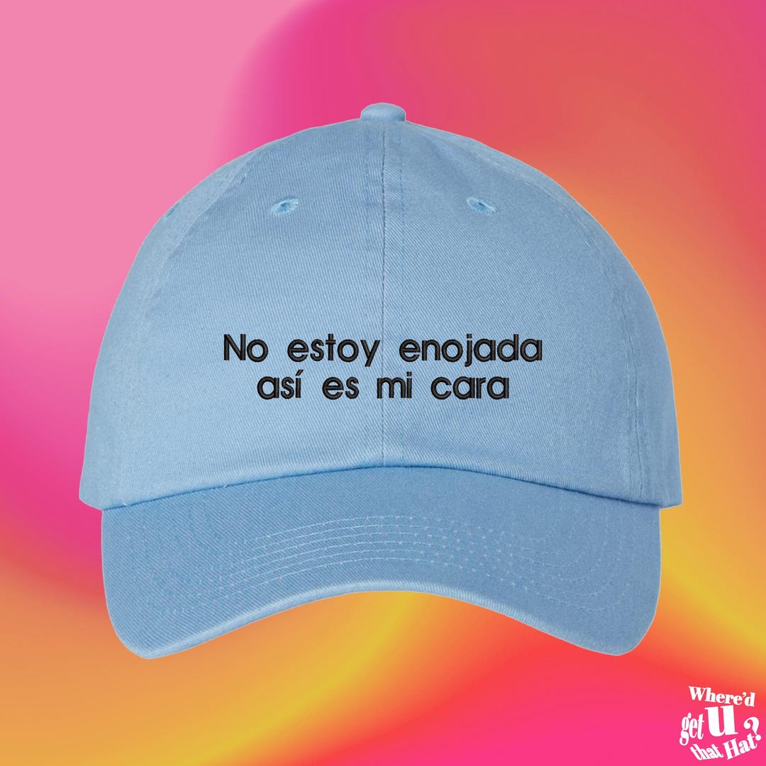 No Estoy Enojada Hat Shameless Spanish Language Latina Latinx Latine ...