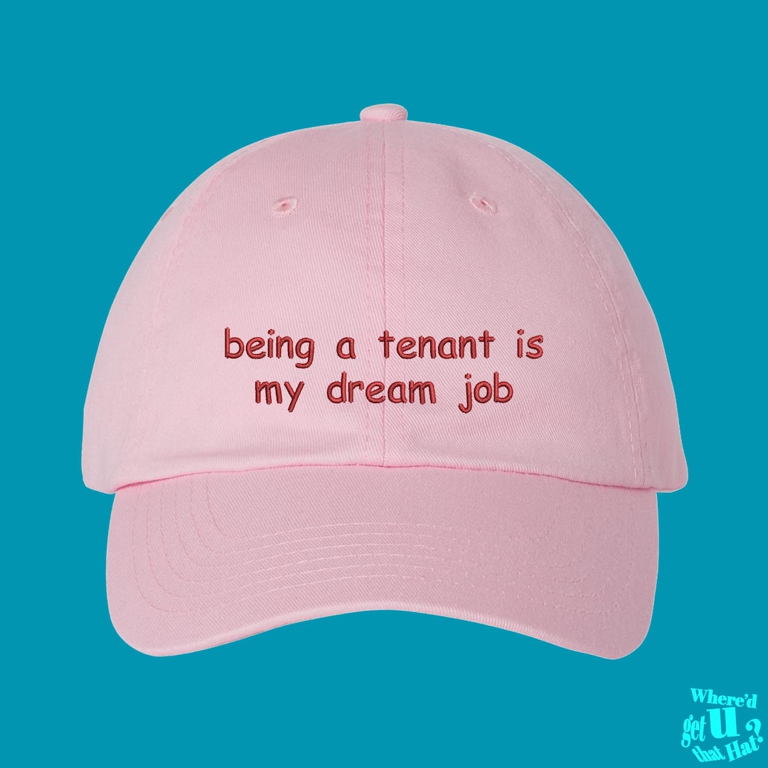 Being A Tenant is My Dream Job Hat Gentrification Clothes New York City ...