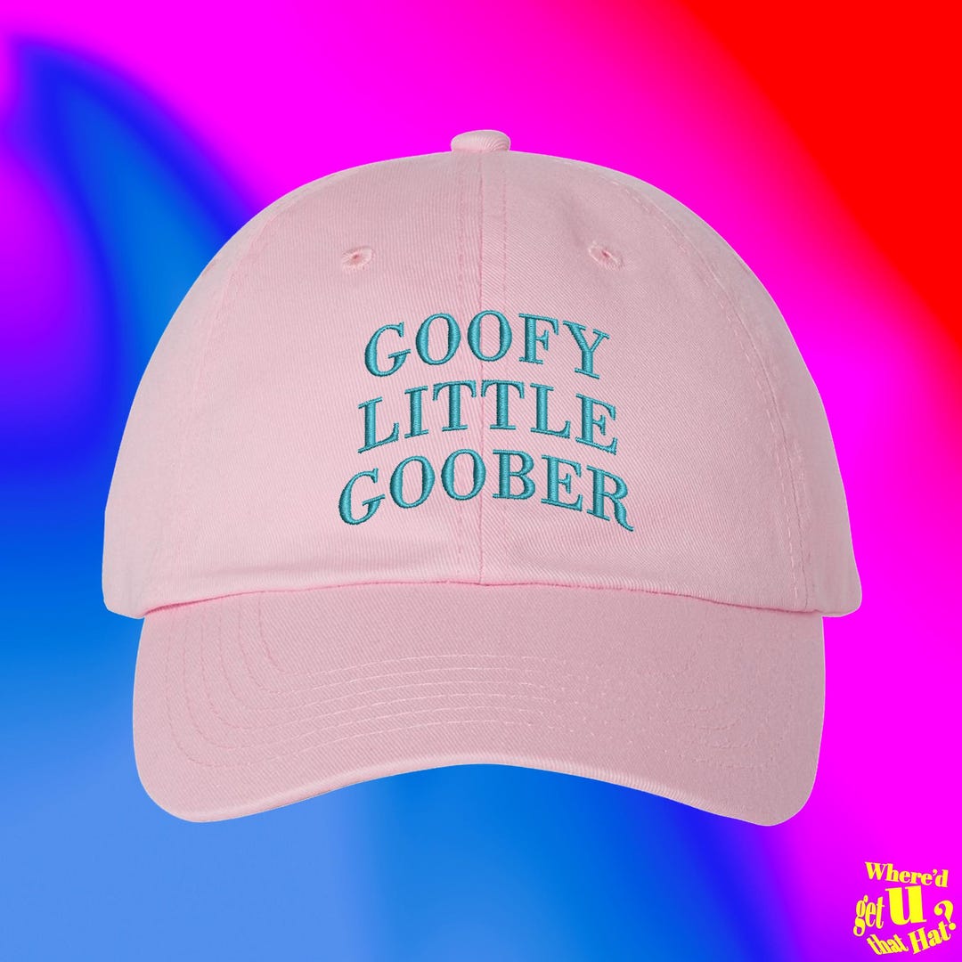 Goofy Little Goober Hat Custom Color Adjustable Embroidered Dad Hat - Etsy