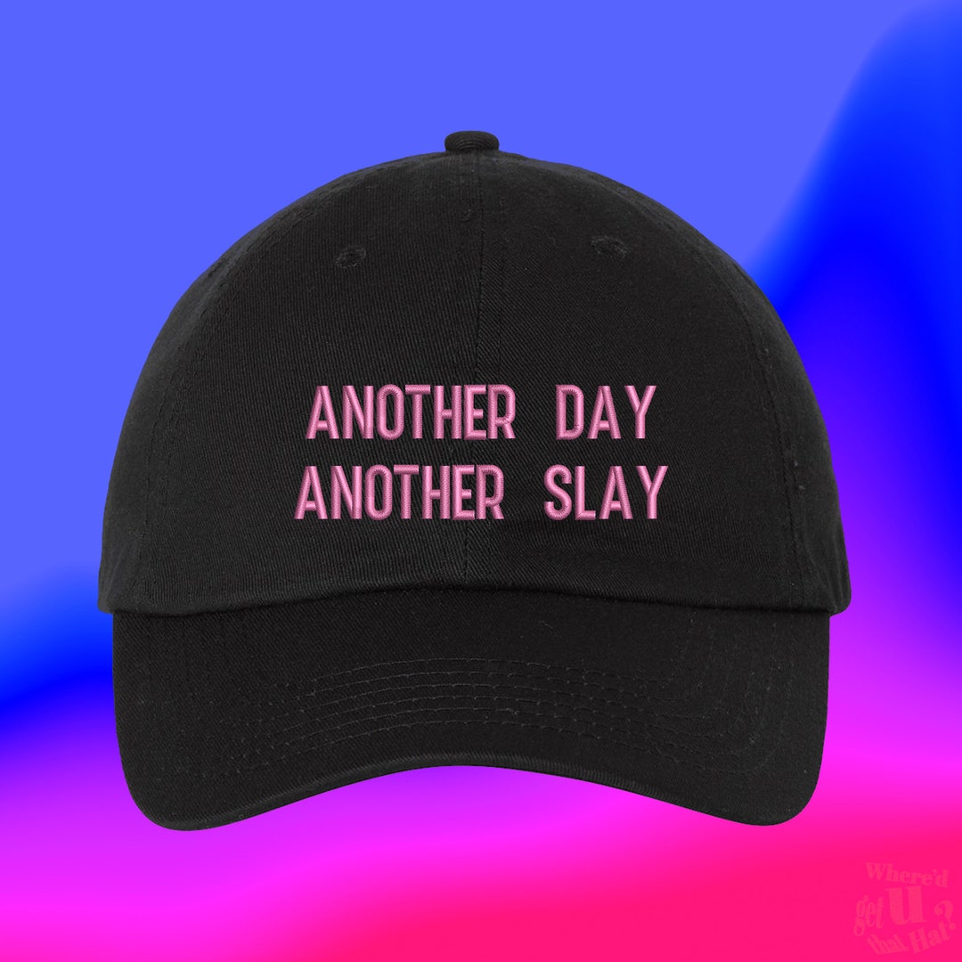 Another Day Another Slay Hat Ball Cap Bestfriend Gift Gift for Her ...