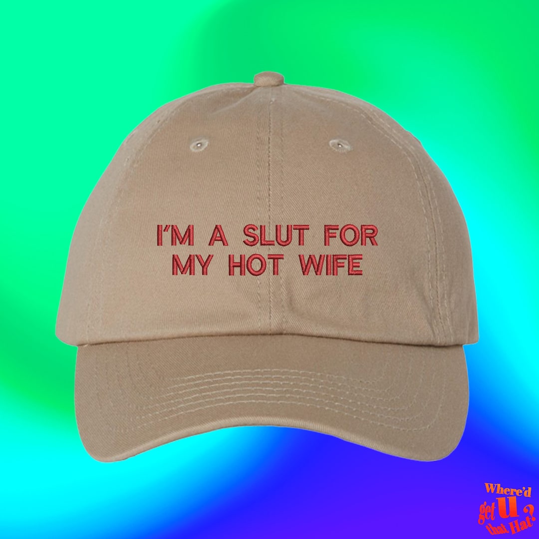 Im A Slut for My Hot Wife Hat Anniversary Gift for Husband Funny Couple ...