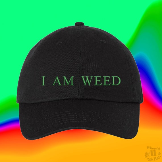 I Am Weed Hat 420 Friendly Gift High Stoned Custom - Etsy