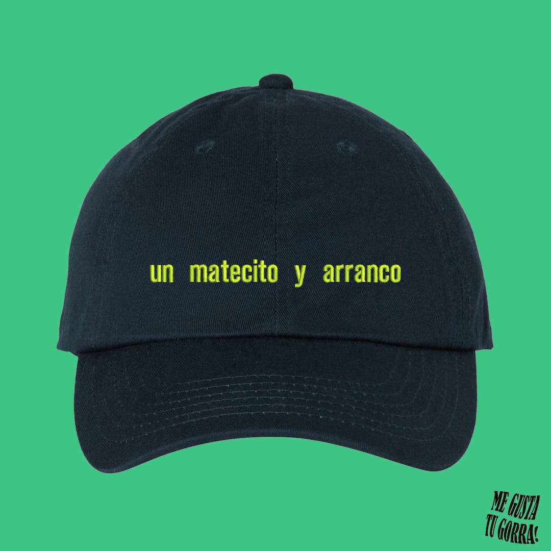 Un Matecito Y Arranco Hat Argentina Slang Uruguayan Slang Shameless ...