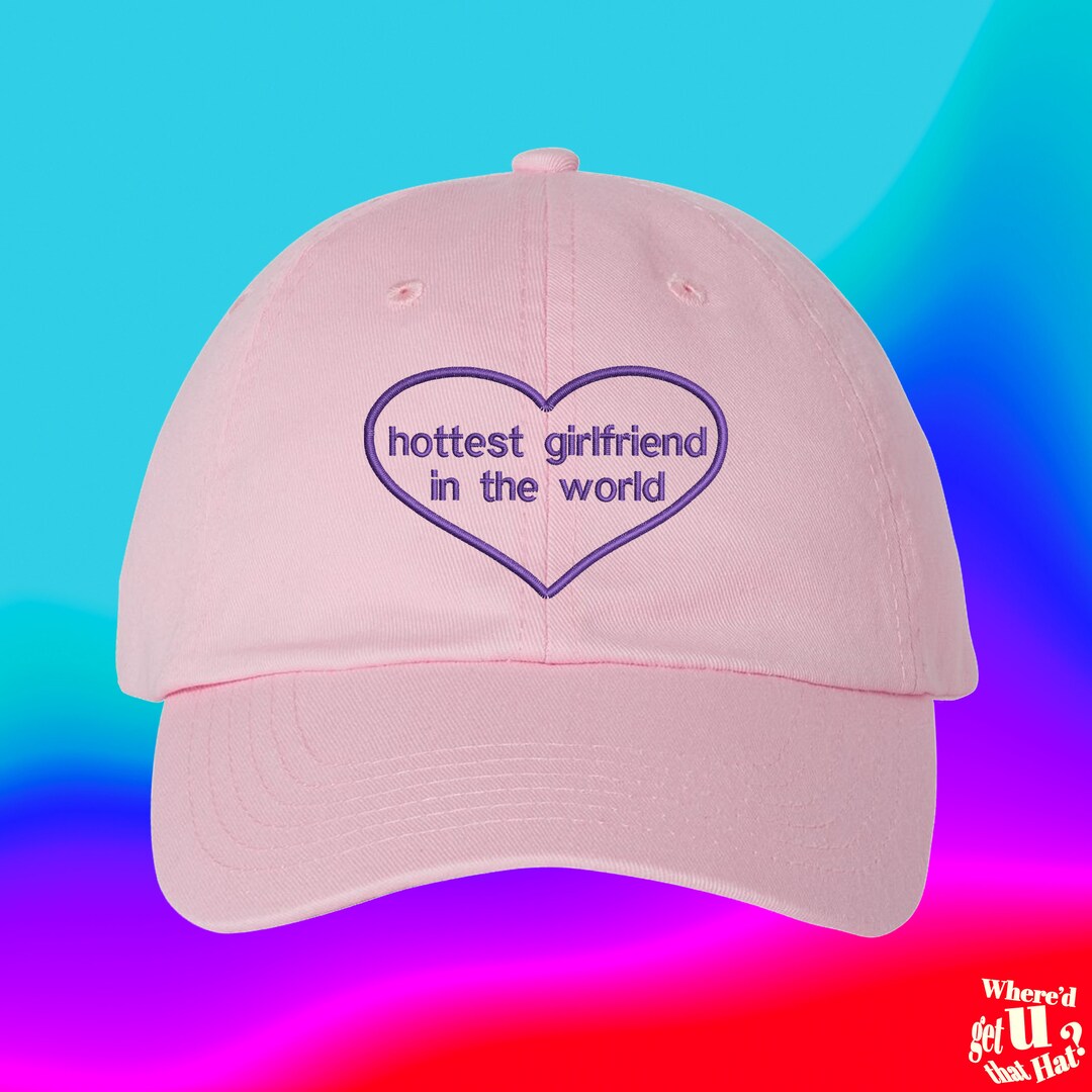 Hottest Girlfriend in the World Hat Gift for Partner Bestie Present ...