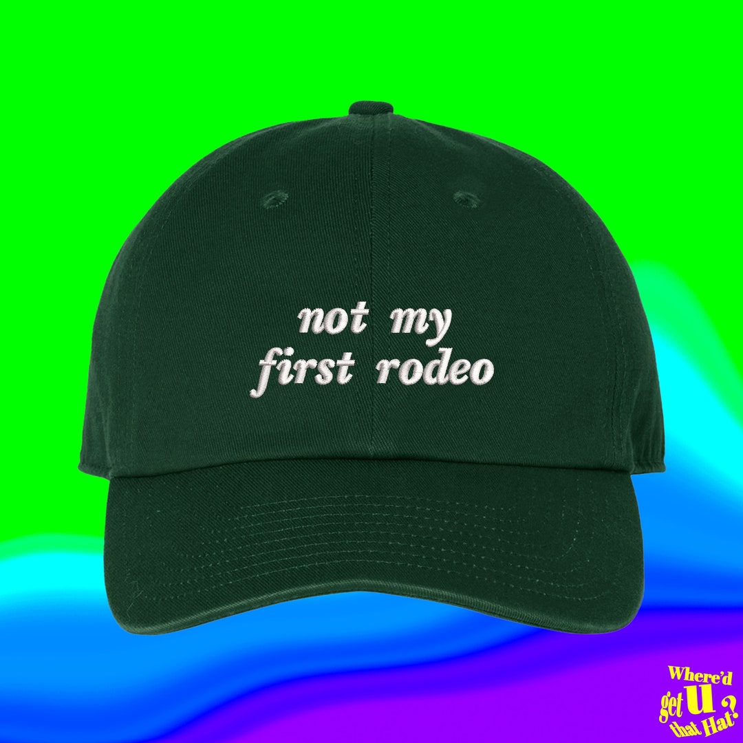 Not My First Rodeo Hat Tiktok Meme Hat Custom Color Adjustable ...