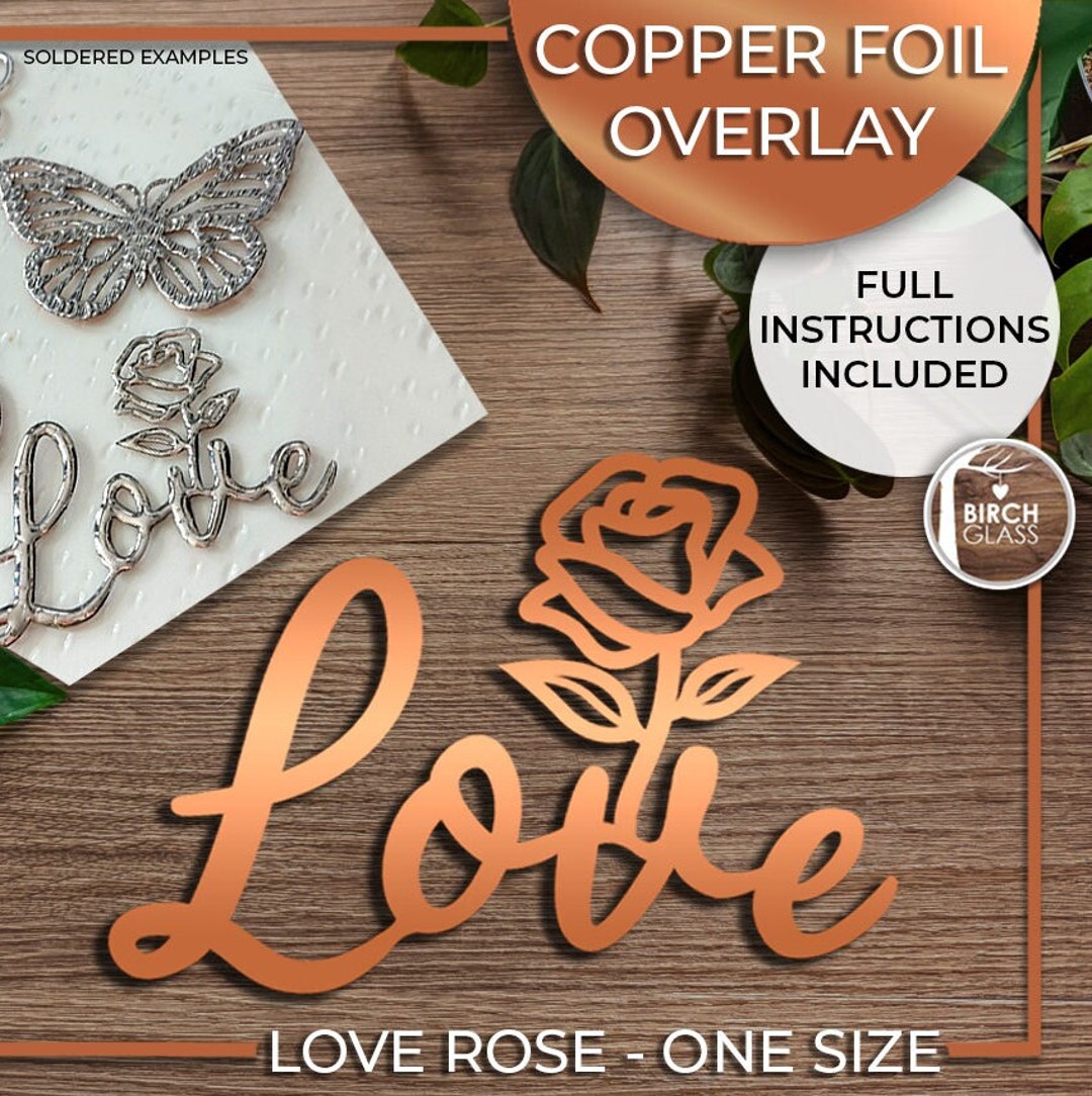 Love Rose Copper Foil Overlay • Stained Glass • Copper Foil • Stained ...