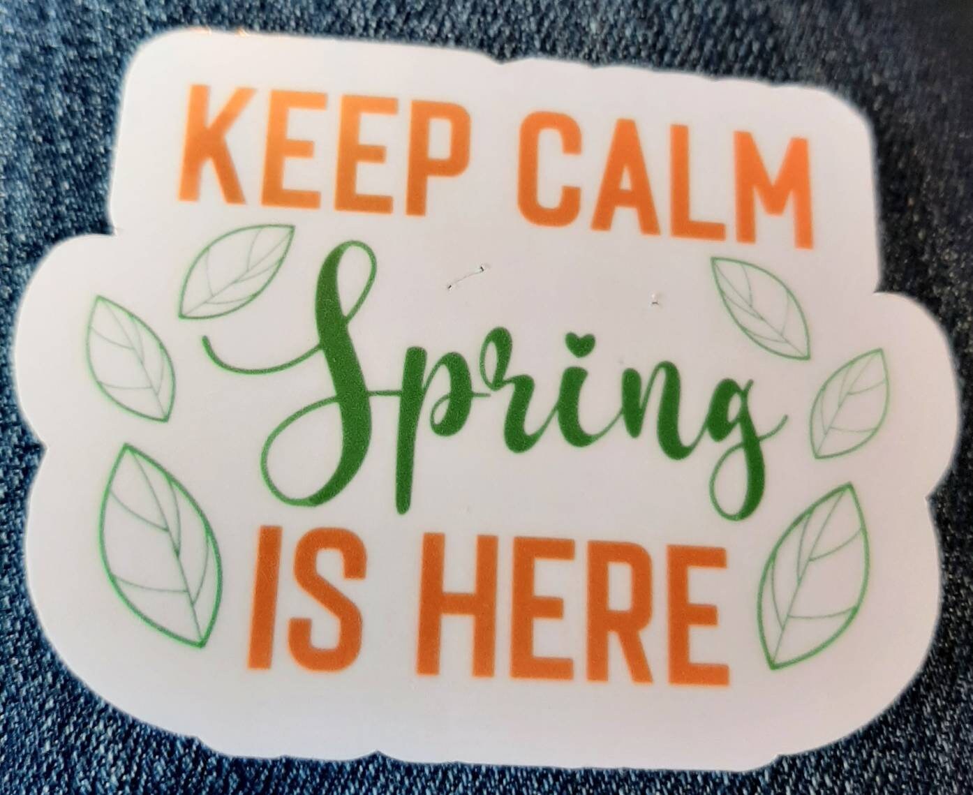 Keep Calm Spring Is Here