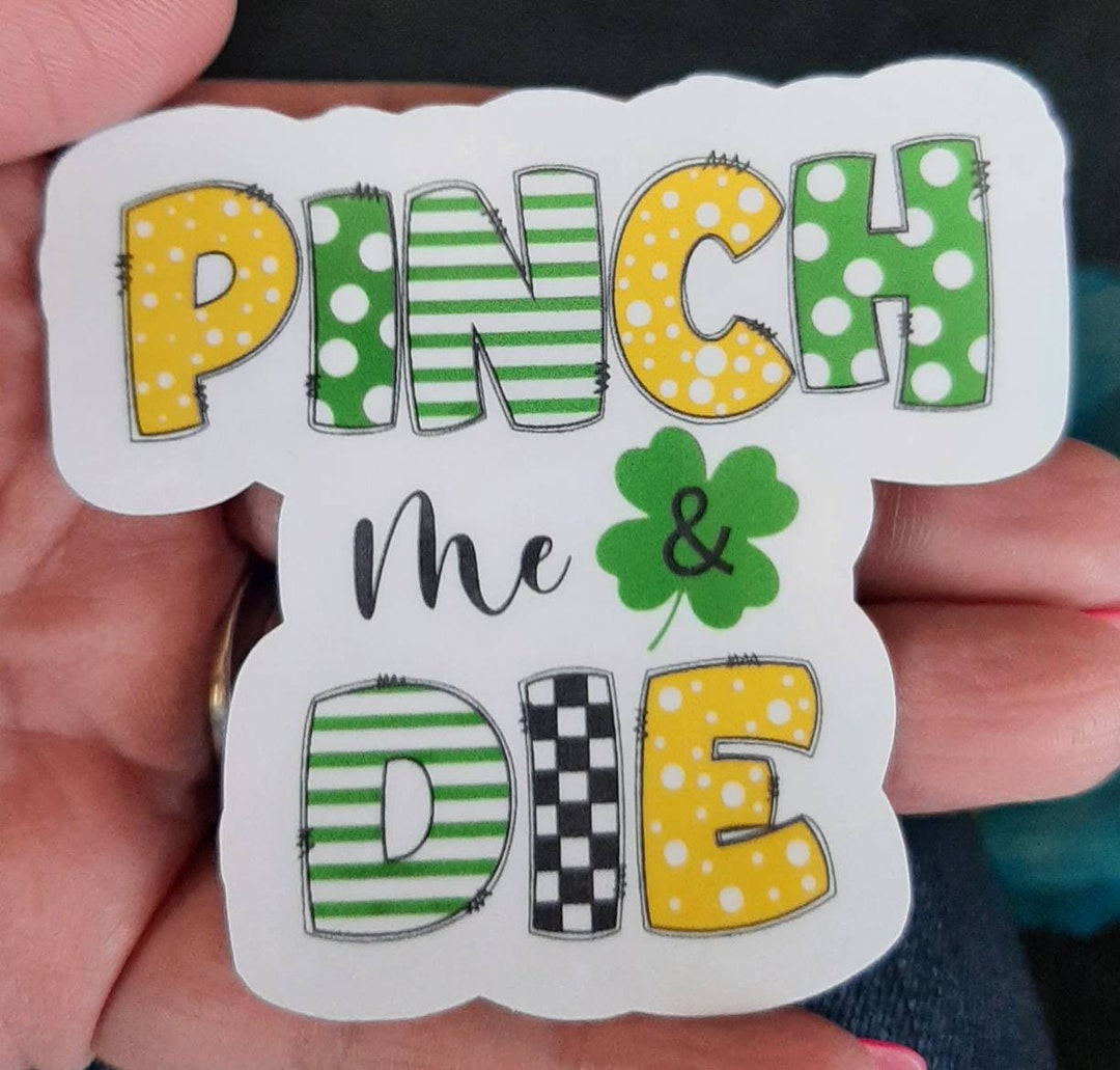 Pinch Me and Die Sticker - Etsy