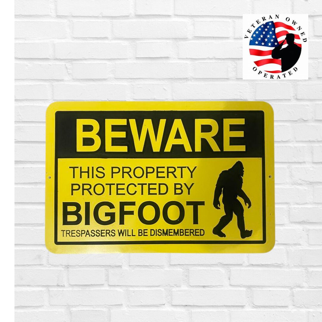 Bigfoot Sign Outdoor Weatherproof PVC Beware of Bigfoot Fun Gift 12" X ...