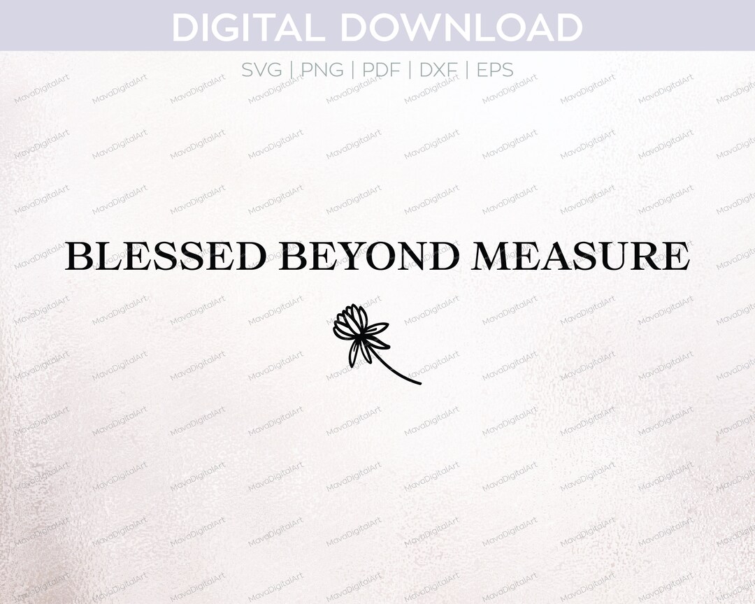 Blessed Beyond Measure PNG SVG DXF to Cut Out With Cricut or Silhouette ...